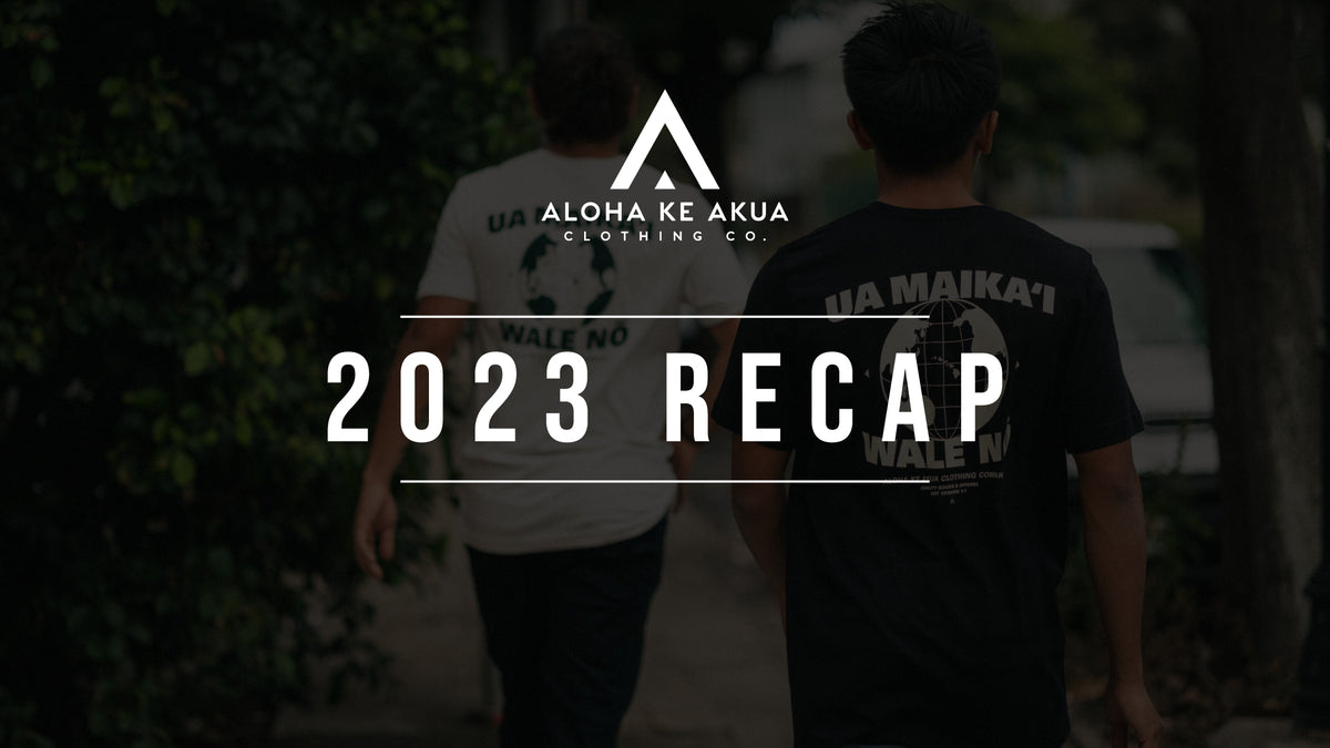 Aloha Ke Akua - 2023 Year In Review – Aloha Ke Akua Clothing Co.